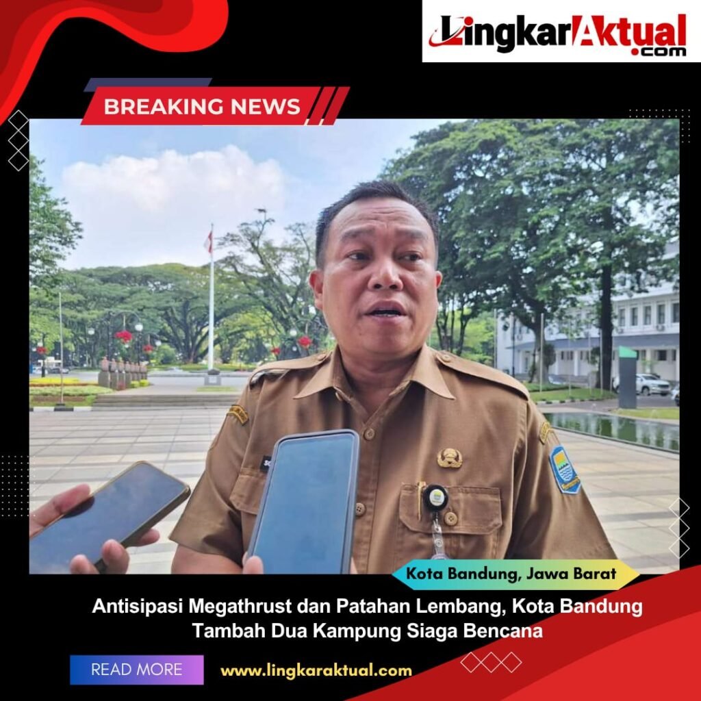 Antisipasi Megathrust dan Patahan Lembang, Kota Bandung Tambah Dua ...